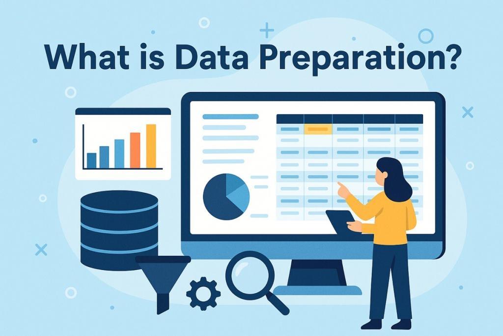 What is Data Preparation?